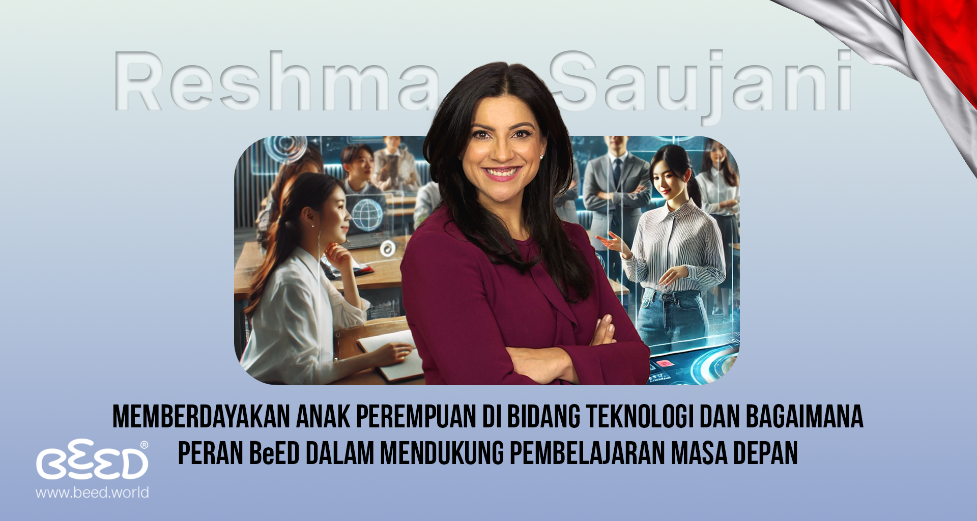 Reshma Saujani: Memberdayakan Anak Perempuan di Bidang Teknologi dan Bagaimana Peran BeED dalam ...